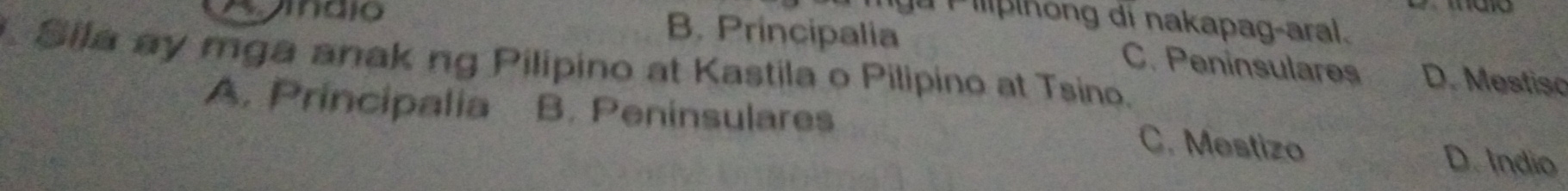 Solved: Pilipihong di nakapag-aral. Aginajo B. Principalia C ...