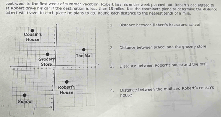 Solved: Jext week is the first week of summer vacation. Robert has his ...