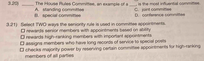 Solved: 3.20) _The House Rules Committee, an example of a _, is the ...