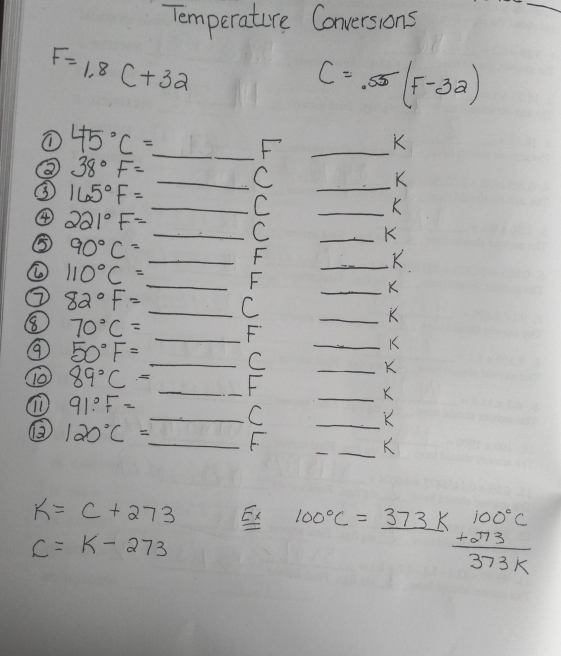 Solved: Temperature Conversions _ F=1.8C+32 C=.55(F-32) _ 45°C= F K 38 ...