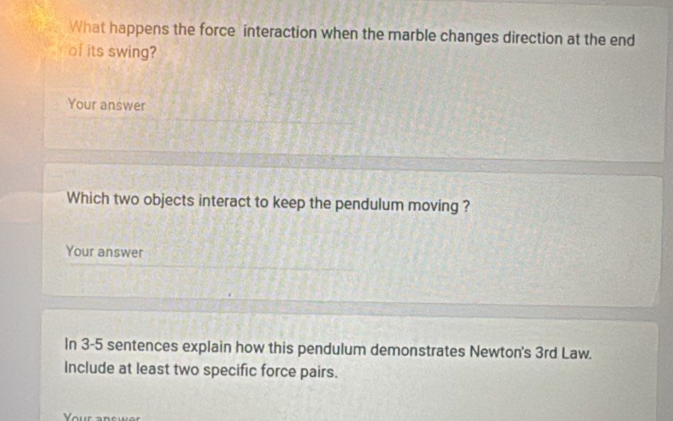 Solved: What happens the force interaction when the marble changes ...