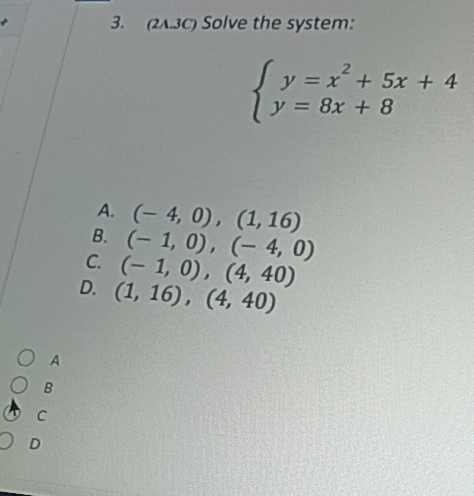 Gelöst:(2A.3C) Solve the system: beginarrayl y=x^2+5x+4 y=8x+8endarray ...