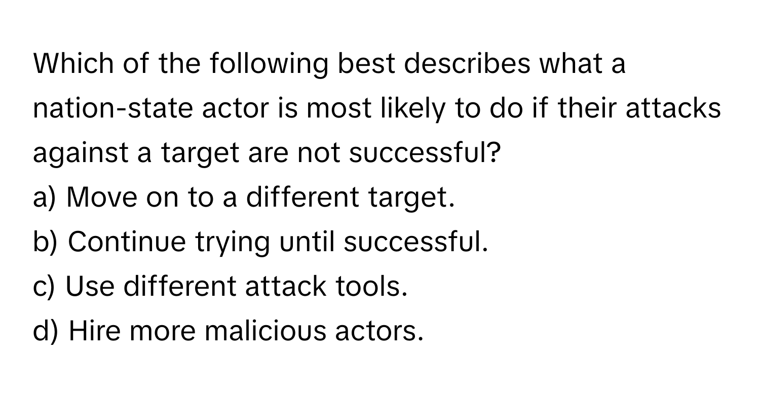 Solved: Which of the following best describes what a nation-state actor ...