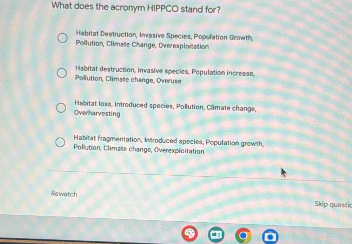 Solved: What does the acronym HIPPCO stand for? Habitat Destruction ...