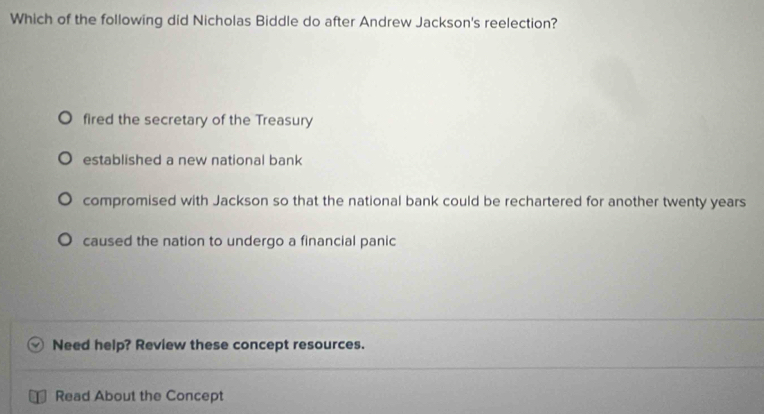 Solved: Which of the following did Nicholas Biddle do after Andrew ...