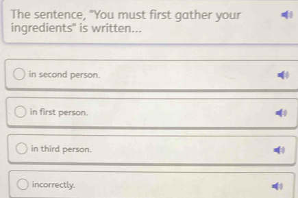 Solved: The sentence, "You must first gather your ingredients" is ...