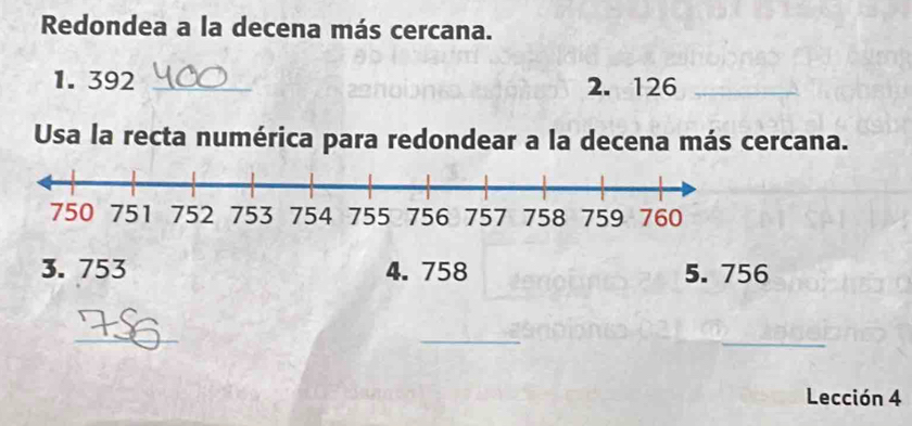 Solved: Redondea a la decena más cercana. 1. 392 _2. 126 _ Usa la recta ...