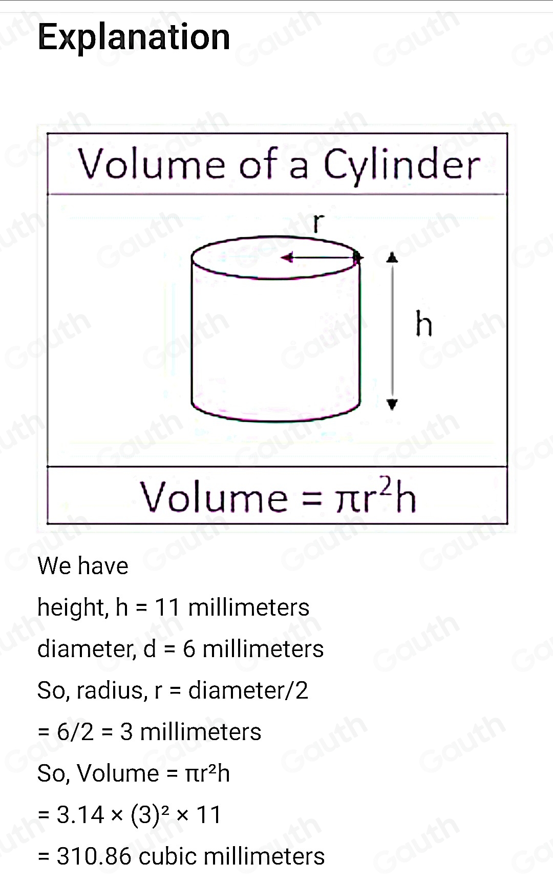 Solved: A cylinder has a height of 11 millimeters and a diameter of 6 millimeters. What is its ...