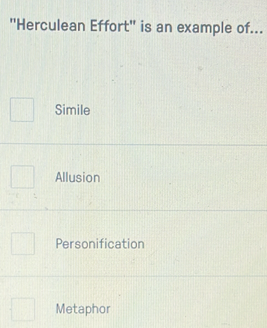 Solved: 'Herculean Effort'' is an example of... Simile Allusion ...
