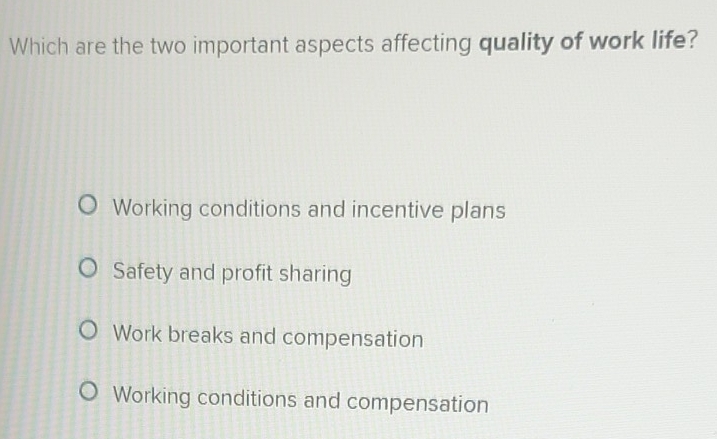 Solved: Which are the two important aspects affecting quality of work ...
