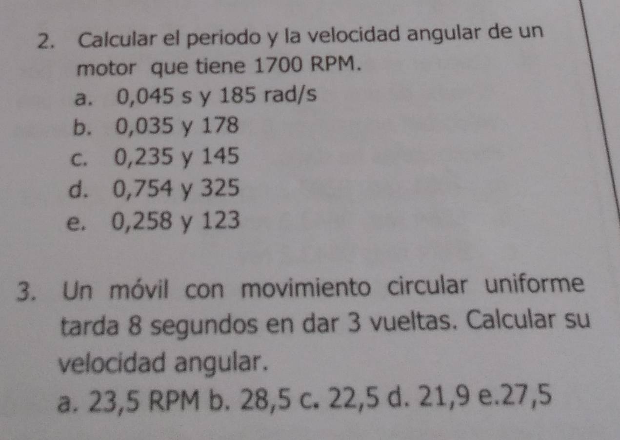 Resuelto:Calcular el periodo y la velocidad angular de un motor que ...
