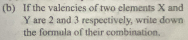 Solved: If the valencies of two elements X and Y are 2 and 3 ...