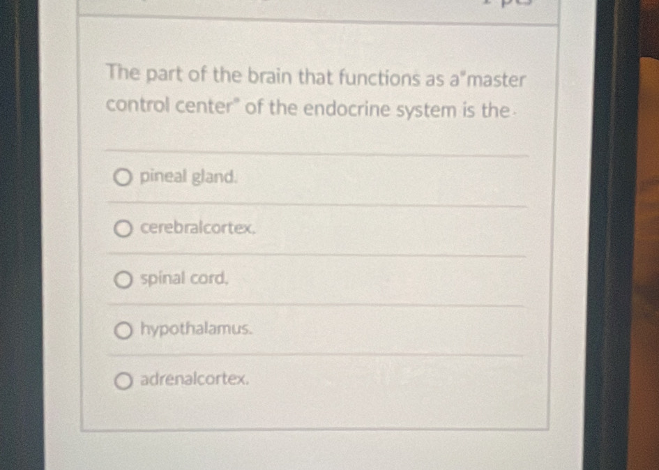 Solved: The part of the brain that functions as a° master control ...