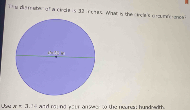 Solved: The diameter of a circle is 32 inches. What is the circle's ...