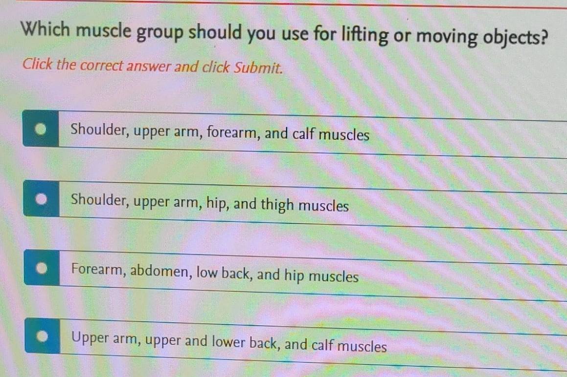 Solved: Which muscle group should you use for lifting or moving objects ...
