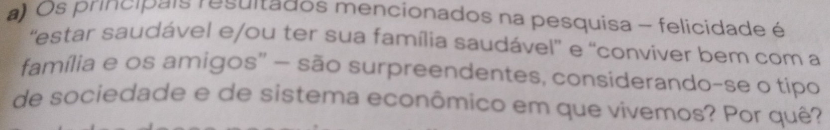 Resolvido:Os principais resultados mencionados na pesquisa - felicidade ...