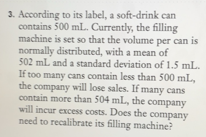 Solved: According to its label, a soft-drink can contains 500 mL ...