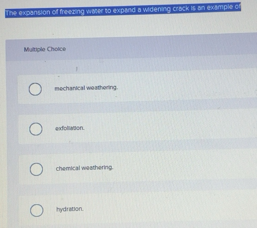 Solved: The expansion of freezing water to expand a widening crack is ...