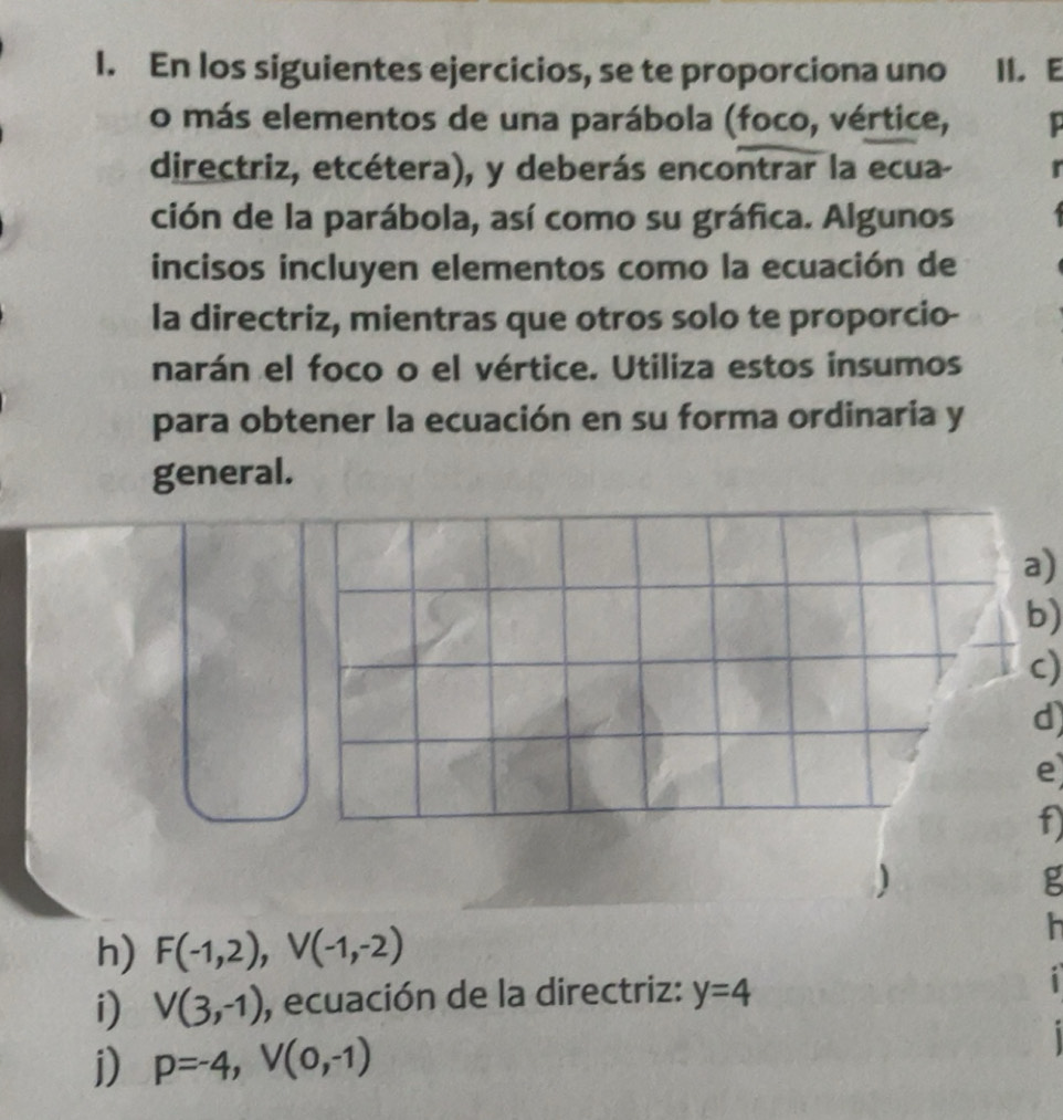 Resuelto:En los siguientes ejercicios, se te proporciona uno II. E o ...