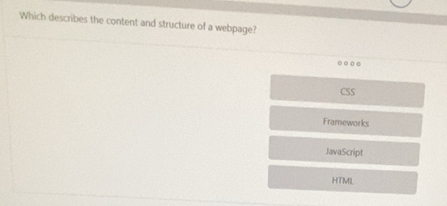 Solved: Which describes the content and structure of a webpage? .. CSS ...