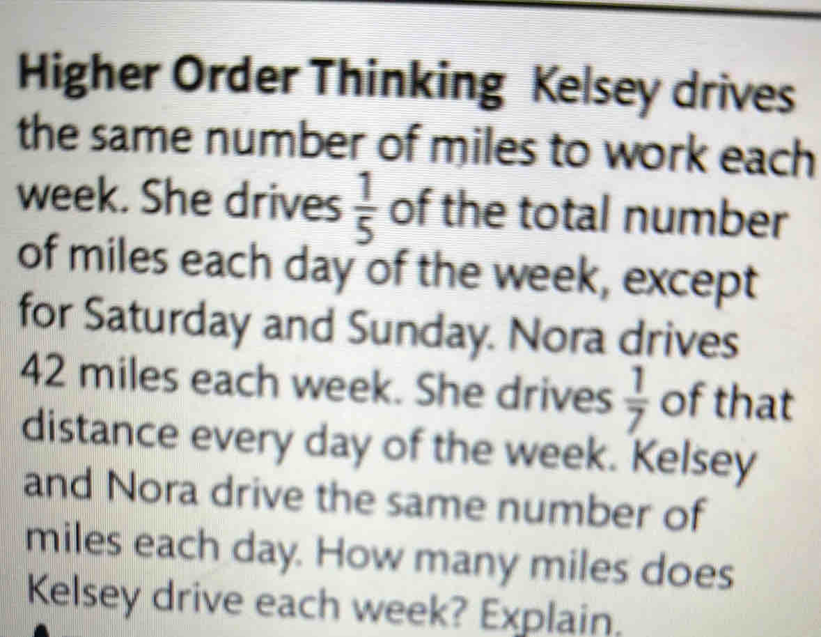 Solved: Higher Order Thinking Kelsey drives the same number of miles to ...