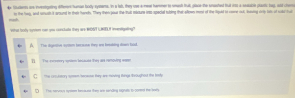 Solved: Students are investigating different human body systems. In a ...