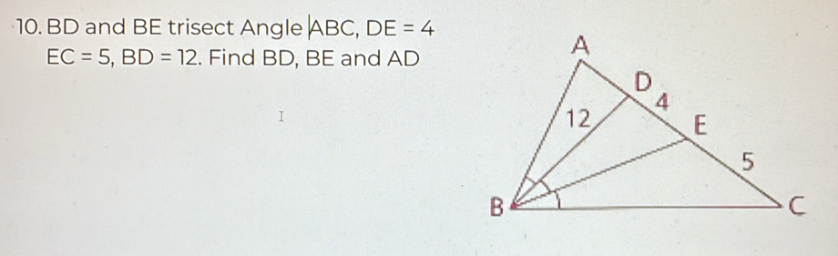 Solved: BD and BE trisect Angle |ABC, DE=4 EC=5, BD=12. Find BD, BE and ...