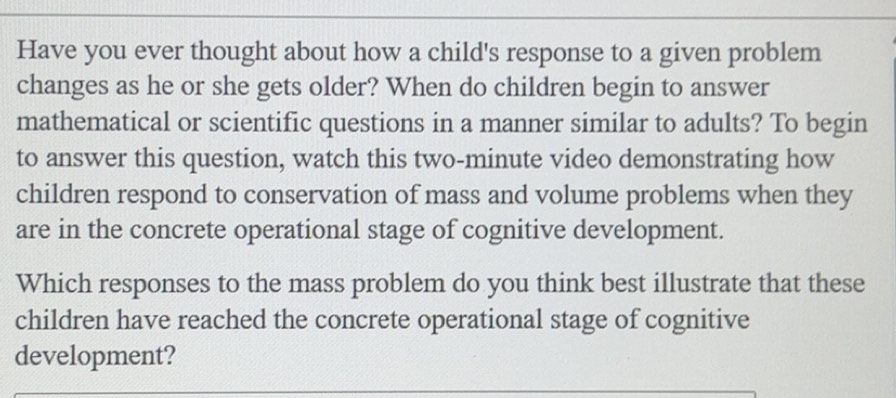 Solved: Have you ever thought about how a child's response to a given ...