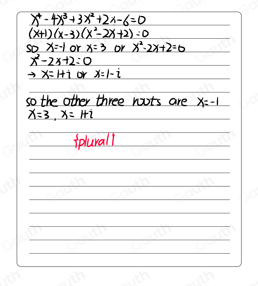 Solved: The equation x^4-4x^3+3x^2+2x-6=0 has a root 1-i [6] Find the ...