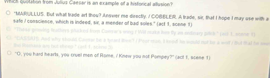 Solved: Which quotation from Julius Caesar is an example of a ...