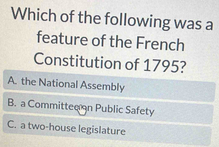Solved: Which of the following was a feature of the French Constitution ...