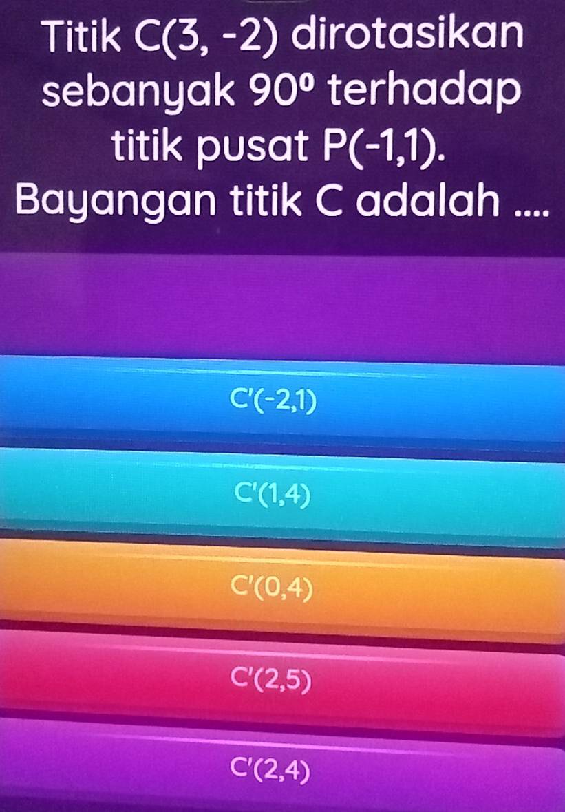 Telah dijawab:Titik C(3,-2) dirotasikan sebanyak 90° terhadap titik ...