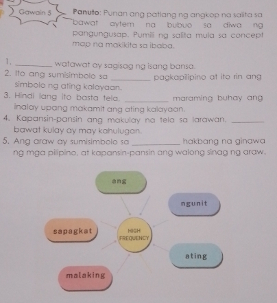 Solved: Gawain 5 Panuto: Punan ang patlang ng angkop na salita sa bawat ...