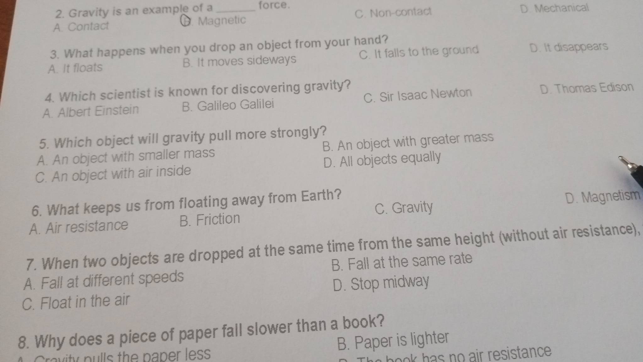 Solved: Gravity is an example of a force. A. Contact D. Magnetic C. Non ...