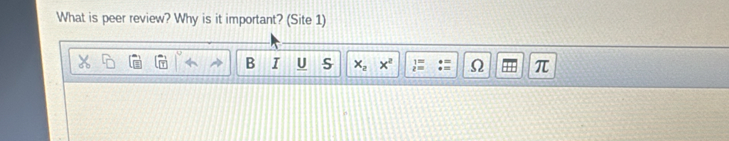Solved: What is peer review? Why is it important? (Site 1) B I U s x_2x ...