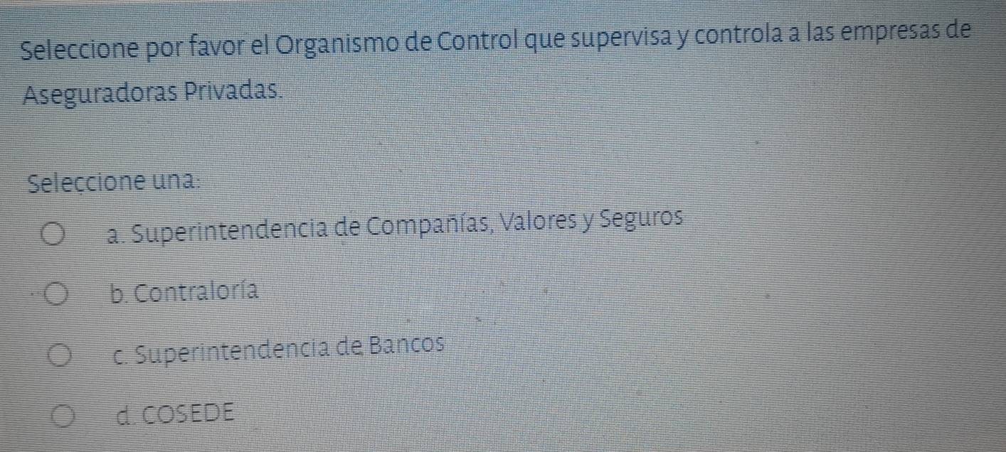 Resuelto:Seleccione por favor el Organismo de Control que supervisa y ...