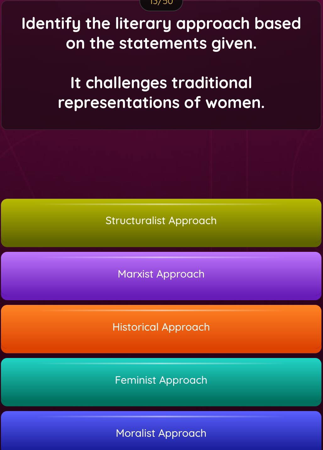 Solved: 15/50 Identify the literary approach based on the statements ...