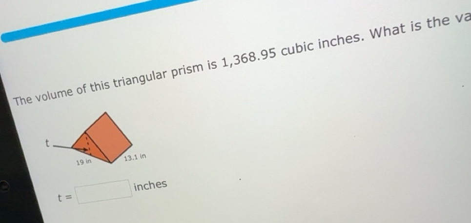 Solved: The volume of this triangular prism is 1,368.95 cubic inches ...