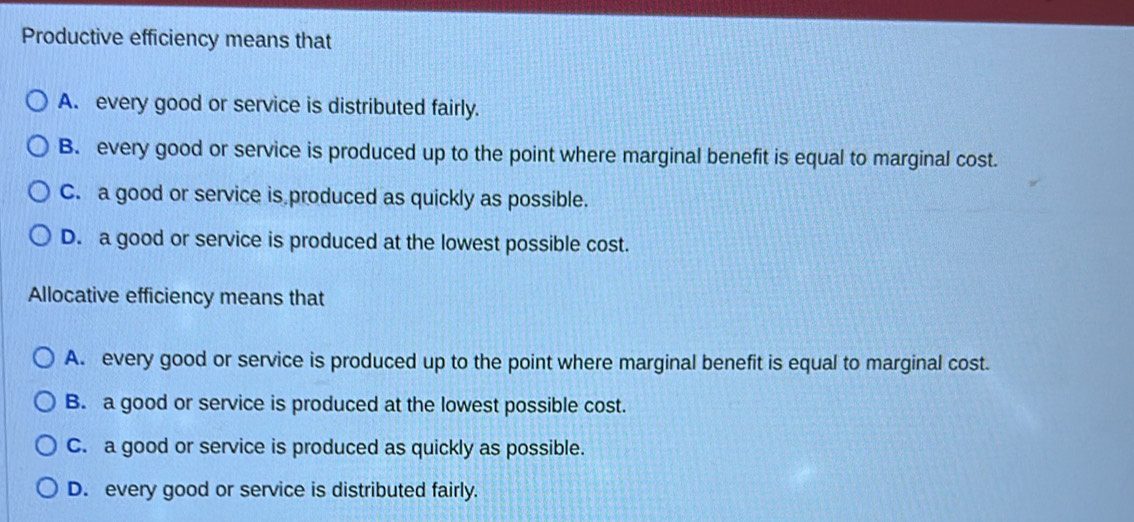 Solved: Productive efficiency means that A. every good or service is ...