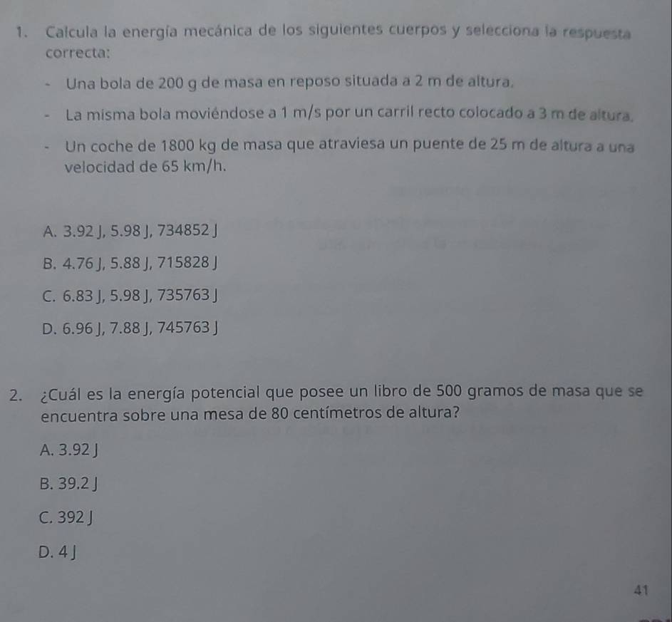 Resuelto:Calcula la energía mecánica de los siguientes cuerpos y ...