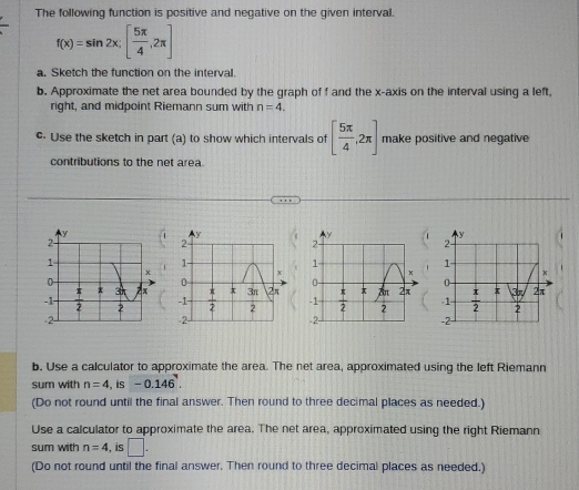 Solved: The following function is positive and negative on the given ...