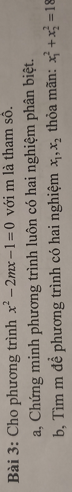 Giải quyết:Cho phương trình x^2-2mx-1=0 với m là tham sô. a, Chứng minh phương trình luôn có hai ...