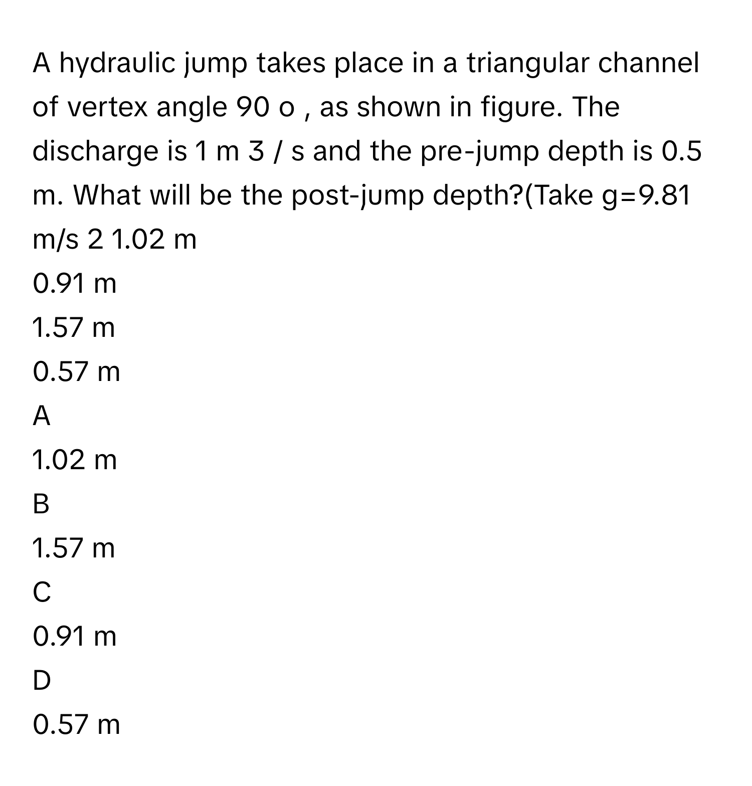 Solved: A hydraulic jump takes place in a triangular channel of vertex ...