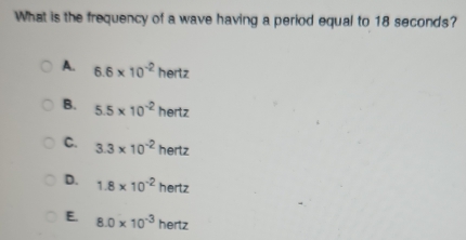 Solved: What is the frequency of a wave having a period equal to 18 ...