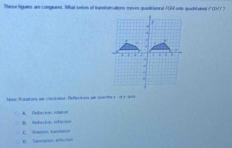 Solved: These figuires are congruent. What series of transformations ...