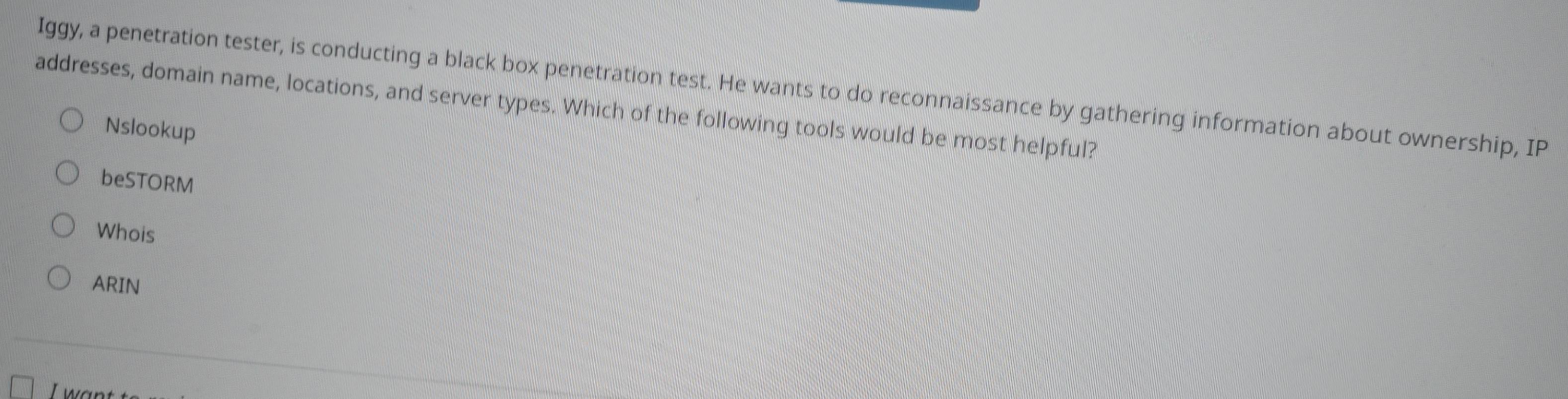 Solved: Iggy, a penetration tester, is conducting a black box ...