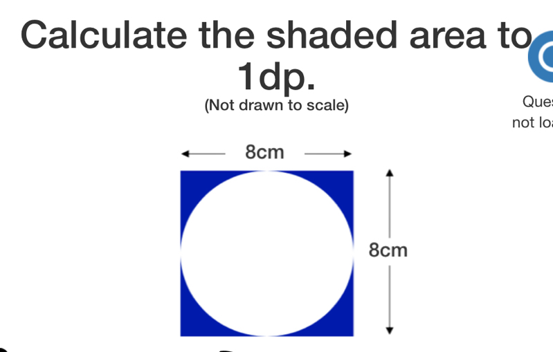 Solved: Calculate the shaded area to 1dp. (Not drawn to scale) Que not ...