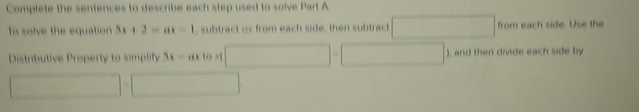 Solved: Complete the sentences to describe each step used to solve Part ...