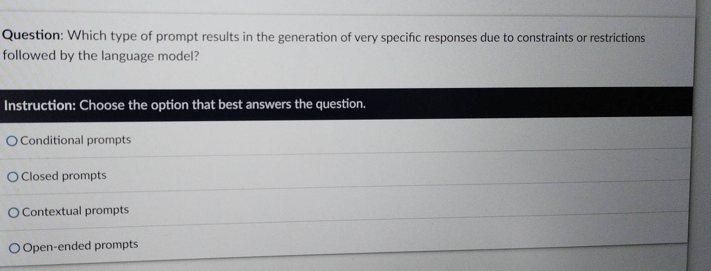 Solved: Which type of prompt results in the generation of very specific responses due to ...