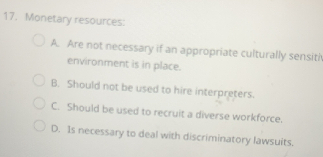 Solved: Monetary resources: A. Are not necessary if an appropriate ...